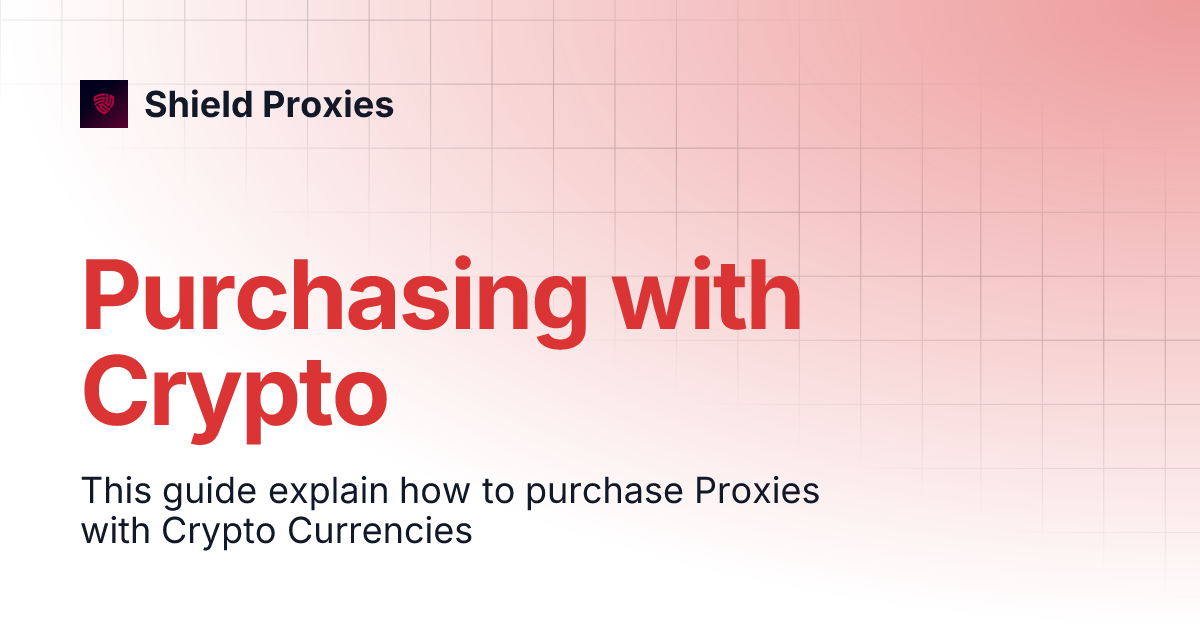 Purchasing with Crypto | Shield Proxies