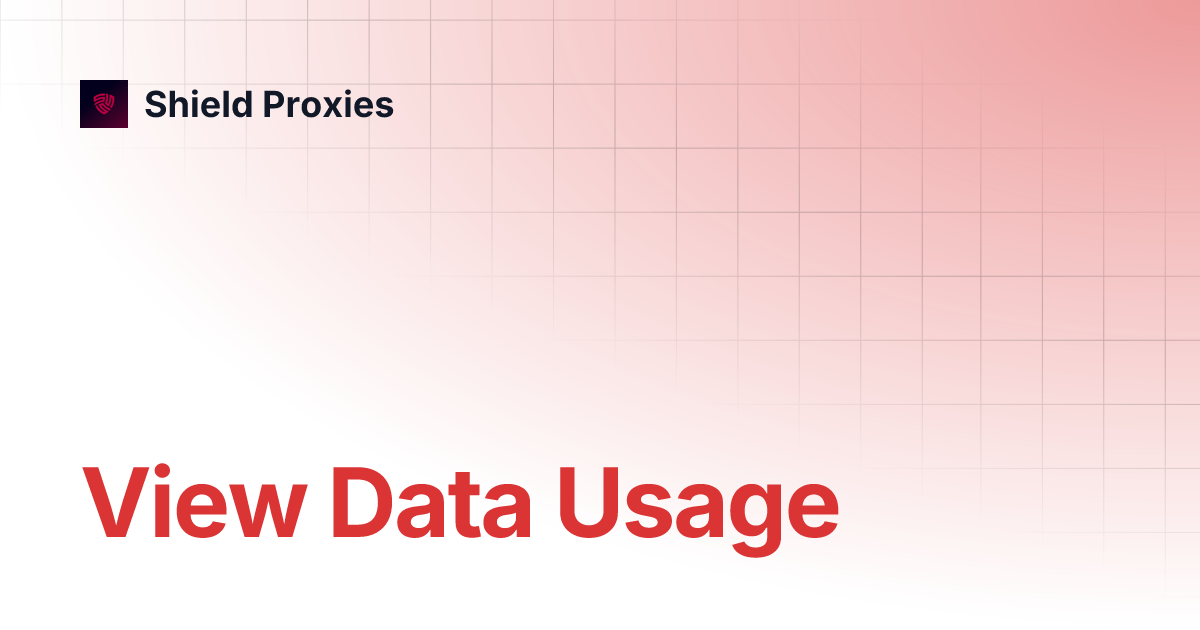 View Data Usage | Shield Proxies